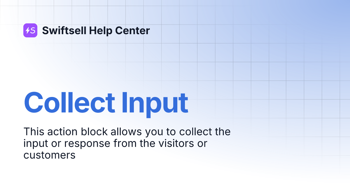 Collect Input | Swiftsell Help Center